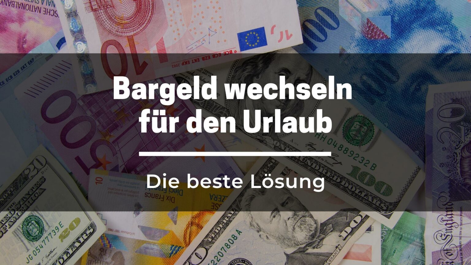 Bargeld wechseln für den Urlaub - Die beste Lösung - Urlaubschecker Blog